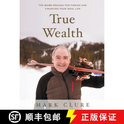 【3-4周达】True Wealth: The GUIDE Process for Finding and Financing Your Ideal Life [9781544514567]