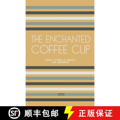 【3-4周达】The Enchanted Coffee Cup: Short Stories in German for Beginners [9798224218349]