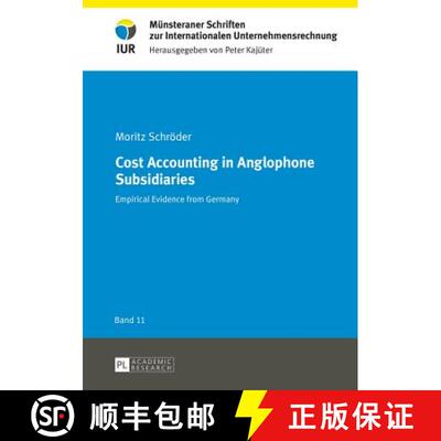 【3-4周达】精装 Cost Accounting in Anglophone Subsidiaries : Empirical Evidence from Germany [9783631655375]