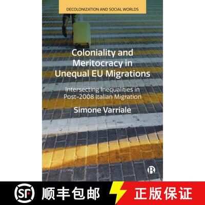 【3-4周达】精装 Coloniality and Meritocracy in Unequal EU Migrations: Intersecting Inequalities in Po... [9781529222708]