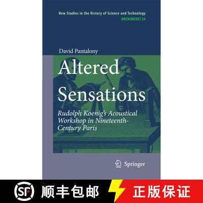 【3-4周达】精装 Altered Sensations : Rudolph Koenig's Acoustical Workshop in Nineteenth-Century Paris [9789048128150]