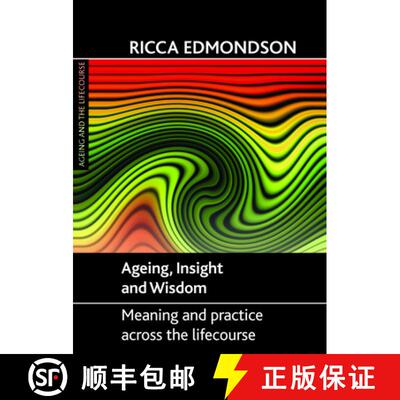【2-3周达】Ageing, Insight and Wisdom – Meaning and Practice across the Lifecourse [9781847425591]