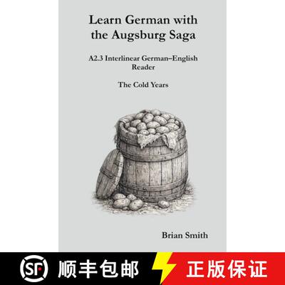 【3-4周达】Learn German with the Augsburg Saga - A2.3 Interlinear German-English Reader [9798233039850]