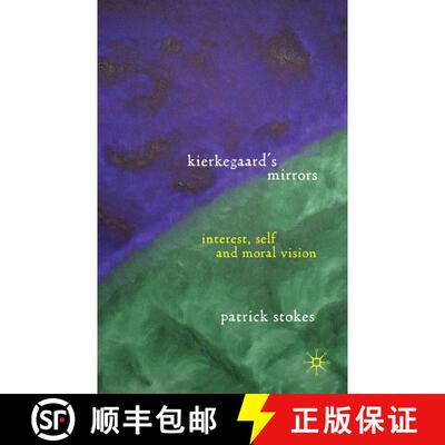 【3-4周达】精装 Kierkegaard's Mirrors : Interest, Self, and Moral Vision [9780230240001]