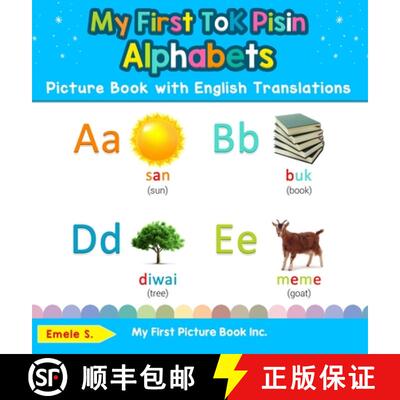 【3-4周达】精装 My First Tok Pisin Alphabets Picture Book with English Translations: Bilingual Early ... [9780369602084]