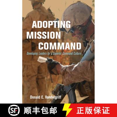 【3-4周达】精装 Adopting Mission Command : Developing Leaders for a Superior Command Culture [9781682471050]