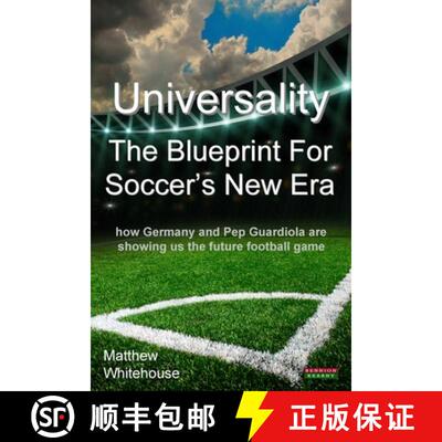 【3-4周达】Universality - The Blueprint for Soccer's New Era: How Germany and Pep Guardiola Are Showi... [9781909125636]