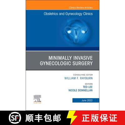 【3-4周达】精装 Minimally Invasive Gynecologic Surgery, an Issue of Obstetrics and Gynecology Clinics... [9780323987455]