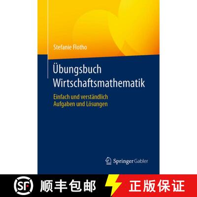 【3-4周达】UEbungsbuch Wirtschaftsmathematik: Einfach Und Verstandlich - Aufgaben Und Loesungen (1. A... [9783658346577]
