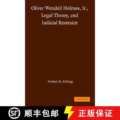 【3-4周达】精装 Oliver Wendell Holmes, Jr., Legal Theory, and Judicial Restraint [9780521866507]