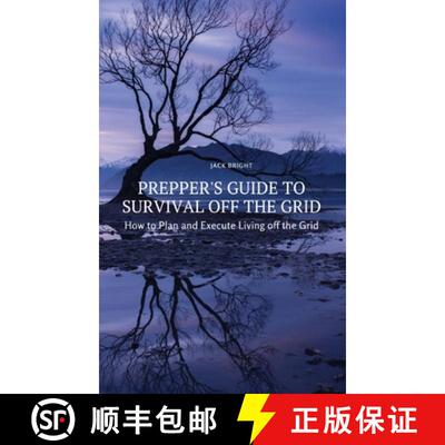 【3-4周达】精装 Prepper's Guide to Survival Off the Grid: How to Plan and Execute Living off the Grid [9788367314220]
