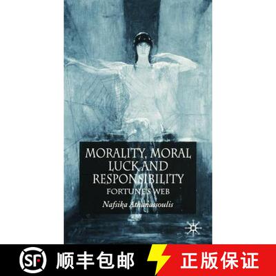 【3-4周达】Morality, Moral Luck and Responsibility: Fortune's Web [9781403935496]
