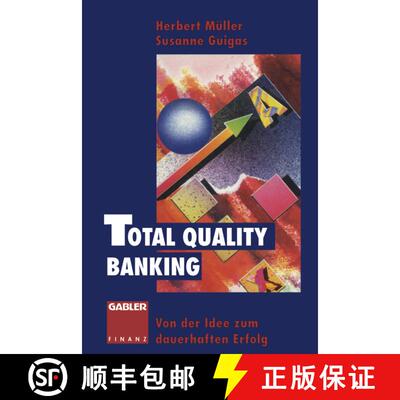 【3-4周达】Total Quality Banking: Von der Idee zum dauerhaften Erfolg [9783322825865]