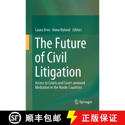 【3-4周达】精装 The Future of Civil Litigation : Access to Courts and Court-annexed Mediation in the ... [9783319044644]