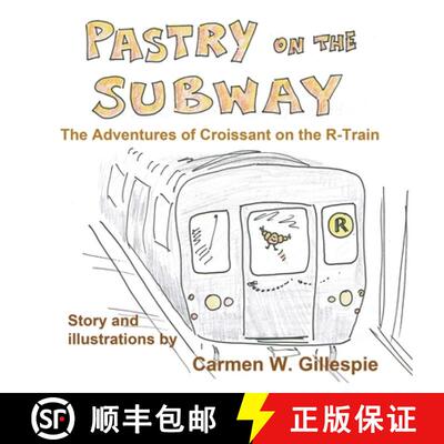 【3-4周达】Pastry on the Subway: The Adventures of Croissant on the R-Train [9781999034405]