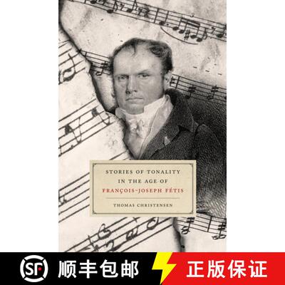 【3-4周达】精装 Stories of Tonality in the Age of François–Joseph Fétis [9780226626925]