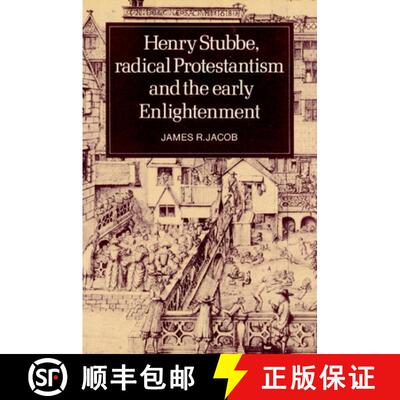 【3-4周达】Henry Stubbe, Radical Protestantism and the Early Enlightenment [9780521520164]