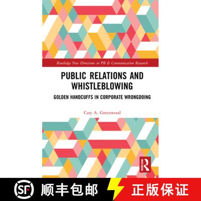 【3-4周达】精装 Public Relations and Whistleblowing: Golden Handcuffs in Corporate Wrongdoing [9781138293779]