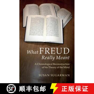 【3-4周达】What Freud Really Meant: A Chronological Reconstruction of his Theory of the Mind [9781107116399]