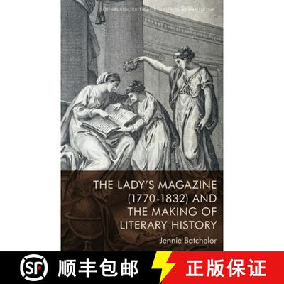 【3-4周达】精装 The Lady's Magazine (1770-1832) and the Making of Literary History [9781474487641]