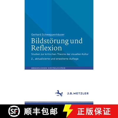 【3-4周达】Bildstörung und Reflexion: Studien zur kritischen Theorie der visuellen Kultur (2., aktua... [9783662672204]