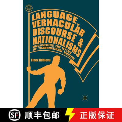 【3-4周达】Language, Vernacular Discourse and Nationalisms : Uncovering the Myths of Transnational Wo... [9783030094119]