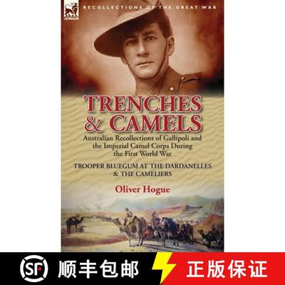 【3-4周达】Trenches & Camels: Australian Recollections of Gallipoli and the Imperial Camel Corps Duri... [9781782823827]