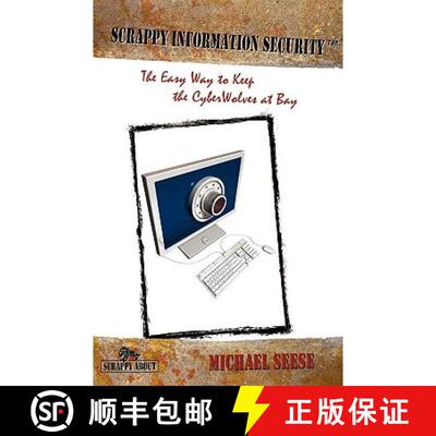 【3-4周达】Scrappy Information Security: A Plain-English Tour Through the World of Intranets, the Int... [9781600051326]