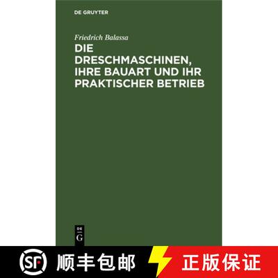 【3-4周达】精装 Die Dreschmaschinen, ihre Bauart und ihr praktischer Betrieb [9783486741254]