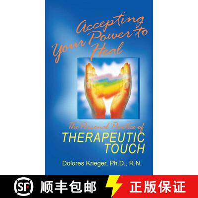 【3-4周达】Accepting Your Power to Heal: The Personal Practice of Therapeutic Touch [9781879181045]