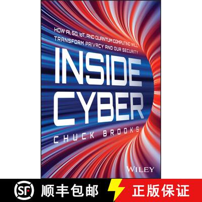 【3-4周达】精装 Inside Cyber: How Ai, 5g, Iot, and Quantum Computing Will Transform Privacy and Our S... [9781394254941]