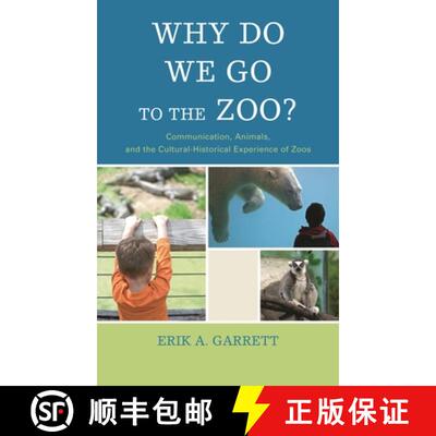 【3-4周达】精装 Why Do We Go to the Zoo? : Communication, Animals, and the Cultural-Historical Experi... [9781611476453]