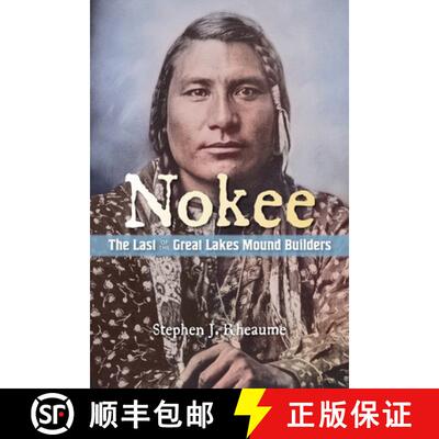 【3-4周达】Nokee, The Last of the Great Lakes Mound Builders: Who will remember my people when I am g... [9781965278987]