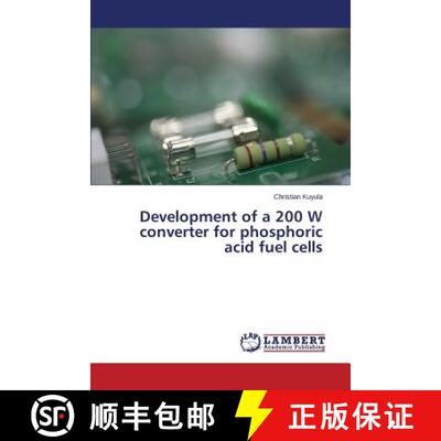 预订 Development of a 200 W converter for phosphoric acid fuel cells [9783659639456]