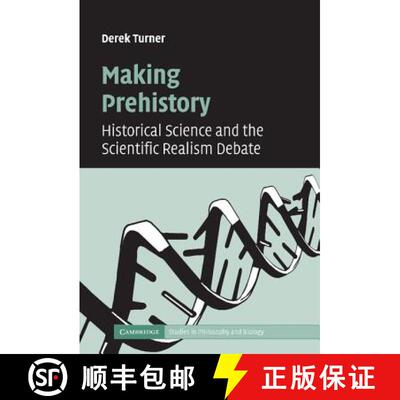 【3-4周达】精装 Making Prehistory: Historical Science and the Scientific Realism Debate - Making Preh... [9780521875202]