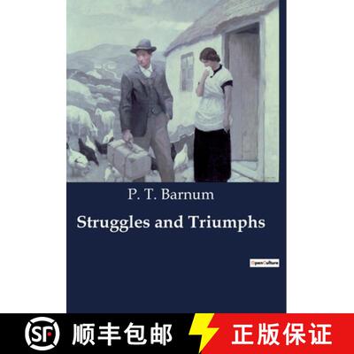 【3-4周达】Struggles and Triumphs: The Early Life and Ventures of P. T. Barnum: From Humble Beginning... [9791041803934]