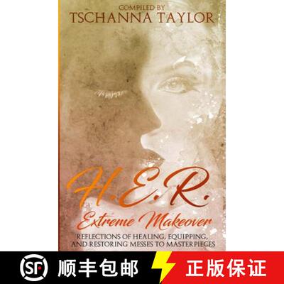 【3-4周达】H. E. R. Extreme Makeover: Reflections of Healing, Equipping, and Restoring Messes to Mast... [9781947445567]