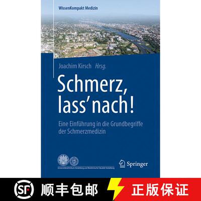 【3-4周达】Schmerz, lass' nach!: Eine Einführung in die Grundbegriffe der Schmerzmedizin (1. Aufl. 2... [9783662553572]