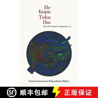 【3-4周达】精装 He Kupu Tuku Iho: Ko Te Reo Maori Te Tatau KI Te Ao [9781869408800]