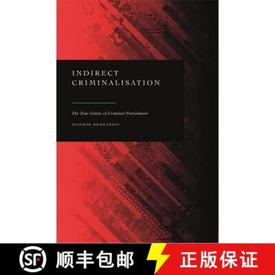 【3-4周达】Indirect Criminalisation: The True Limits of Criminal Punishment [9781509941438]