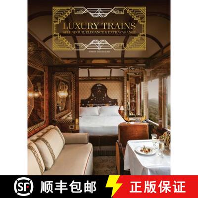 【3-4周达】精装 Luxury Trains : Splendour, Elegance & Extravagance [9781788842235]