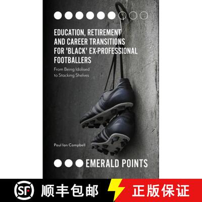 【3-4周达】Education, Retirement and Career Transitions for 'Black' Ex-Professional Footballers: 'Fro... [9781838670412]