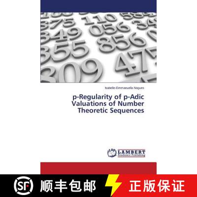 预订 p-Regularity of p-Adic Valuations of Number Theoretic Sequences [9783659760525]