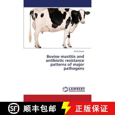 预订 Bovine Mastitis and Antibiotic Resistance Patterns of Major Pathogens [9783659365669]