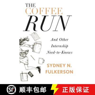 【3-4周达】The Coffee Run: And Other Internship Need-To-Knows: And Other Internship Need-To-Knows [9781941758434]
