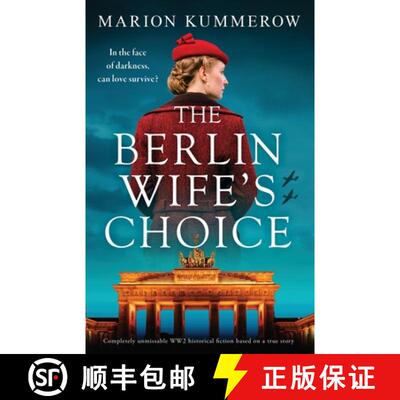 【3-4周达】The Berlin Wife's Choice: Completely unmissable WW2 historical fiction based on a true story [9781837902835]