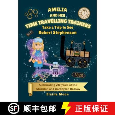 【3-4周达】Amelia and her Time Travelling Trainers: Take a Trip to See Robert Stephenson [9781068351518]