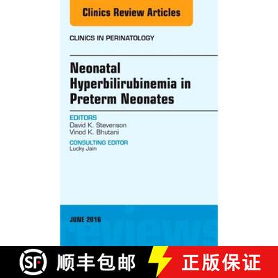 【3-4周达】Neonatal Hyperbilirubinemia in Preterm Neonates, an Issue of Clinics in Perinatology: Volu... [9780323446280]