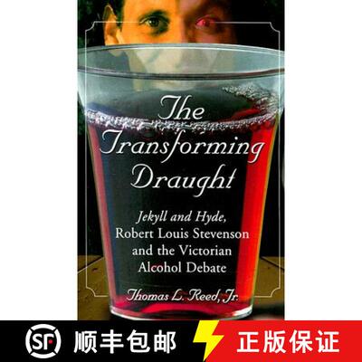 【3-4周达】The Transforming Draught : Jekyll and Hyde, Robert Louis Stevenson and the Victorian Alcoh... [9780786426485]