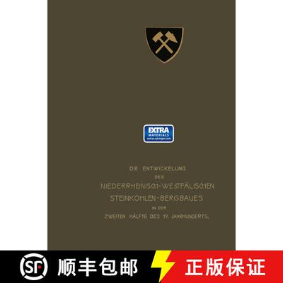 【3-4周达】Die Entwickelung des Niederrheinisch-Westfälischen Steinkohlen-Bergbaues in der zweiten H... [9783642989087]